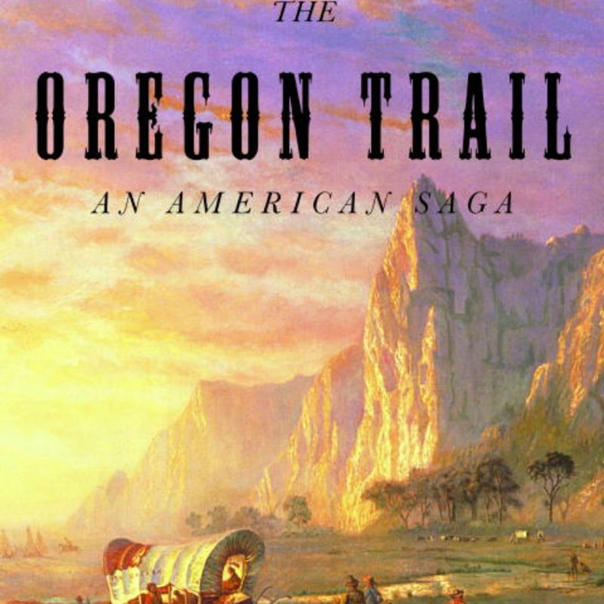 The Oregon Trail by David Dary