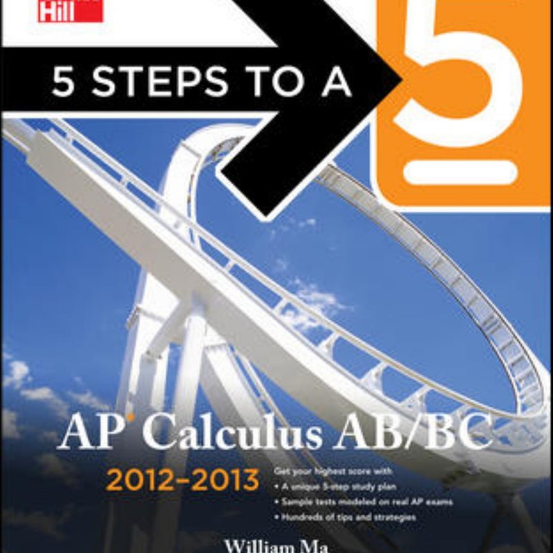 5 Steps to a 5 AP Calculus AB and BC, 2012-2013 Edition by William Ma ...