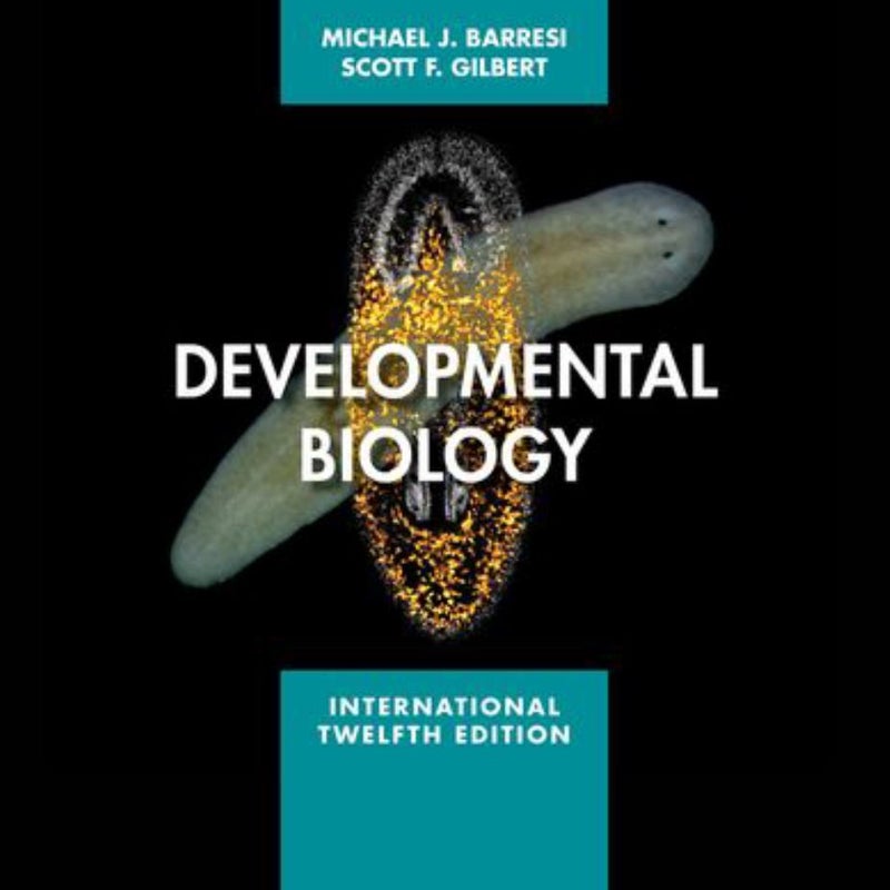 Developmental Biology by Michael J. F. Barresi, Scott F. Gilbert Developmental Biology by Michael J. F. Barresi, Scott F. Gilbert