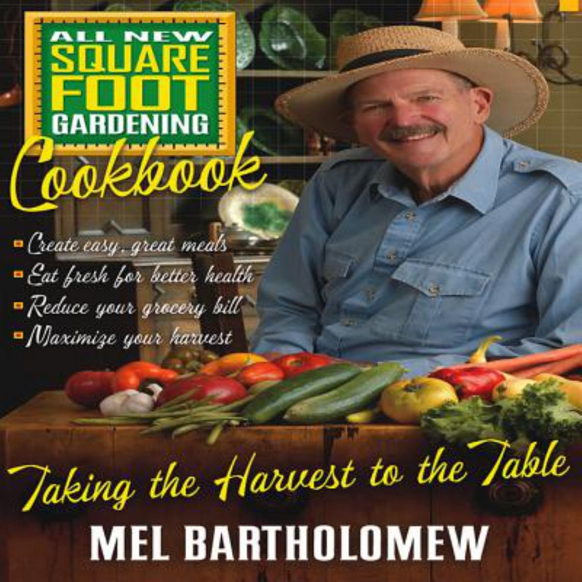Taking the Harvest to the Table by Mel Bartholomew