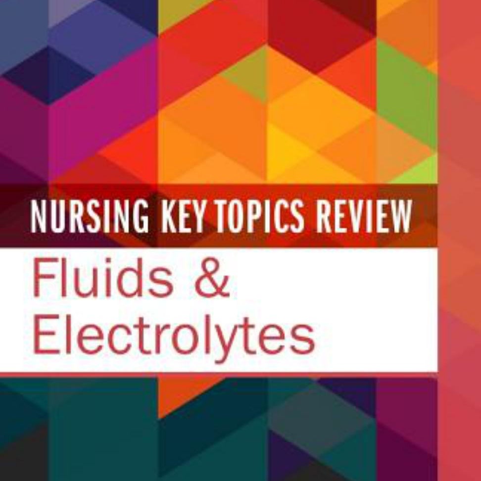 Nursing Key Topics Review: Fluids and Electrolytes by Elsevier Inc