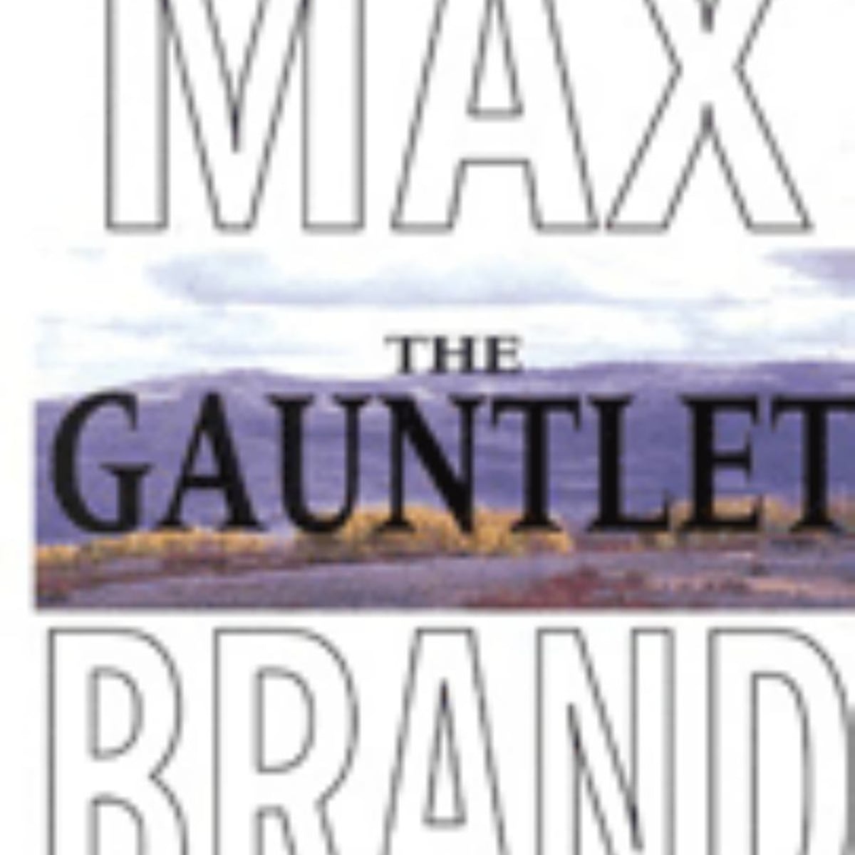 The Gauntlet by Max Brand