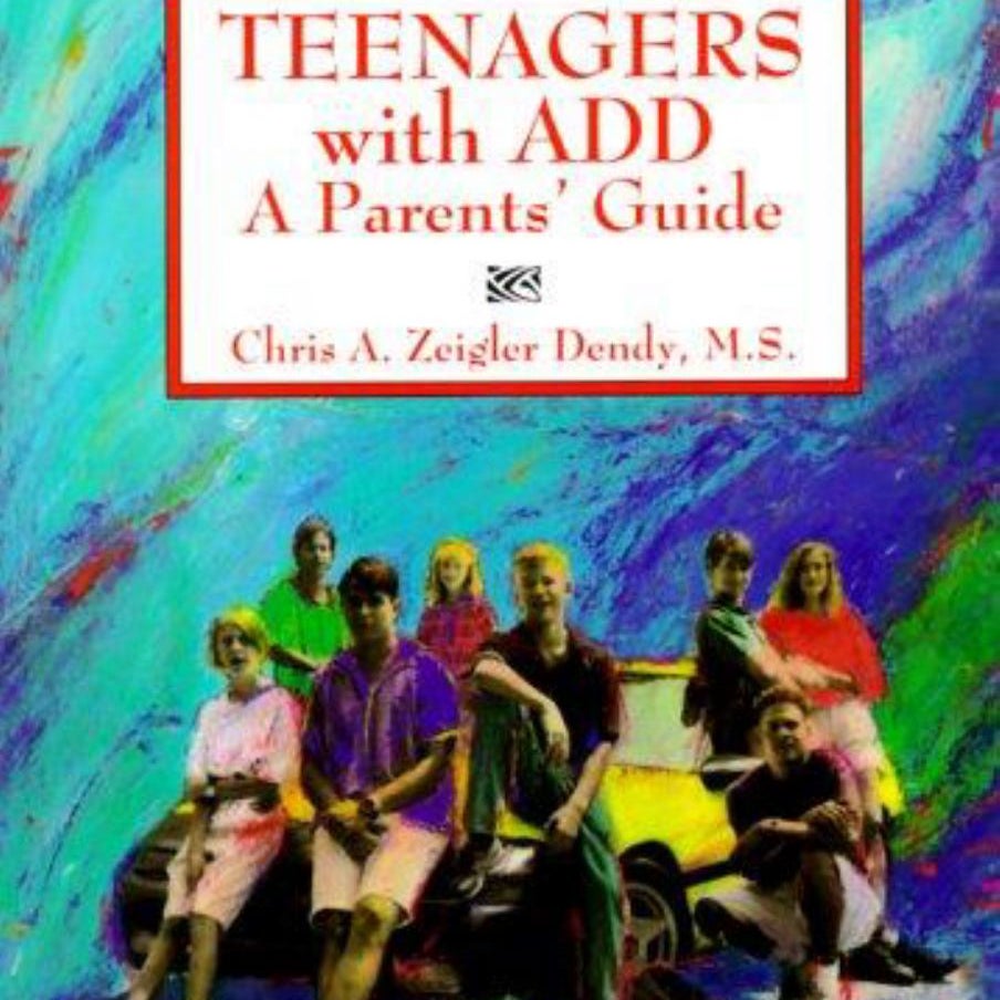 Teenagers with ADD by Chris A. Zeigler Dendy