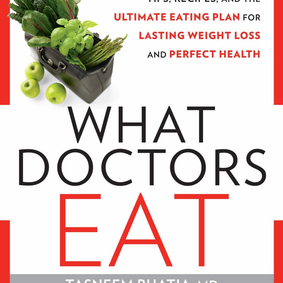 What Doctors Eat by Tasneem Bhatia