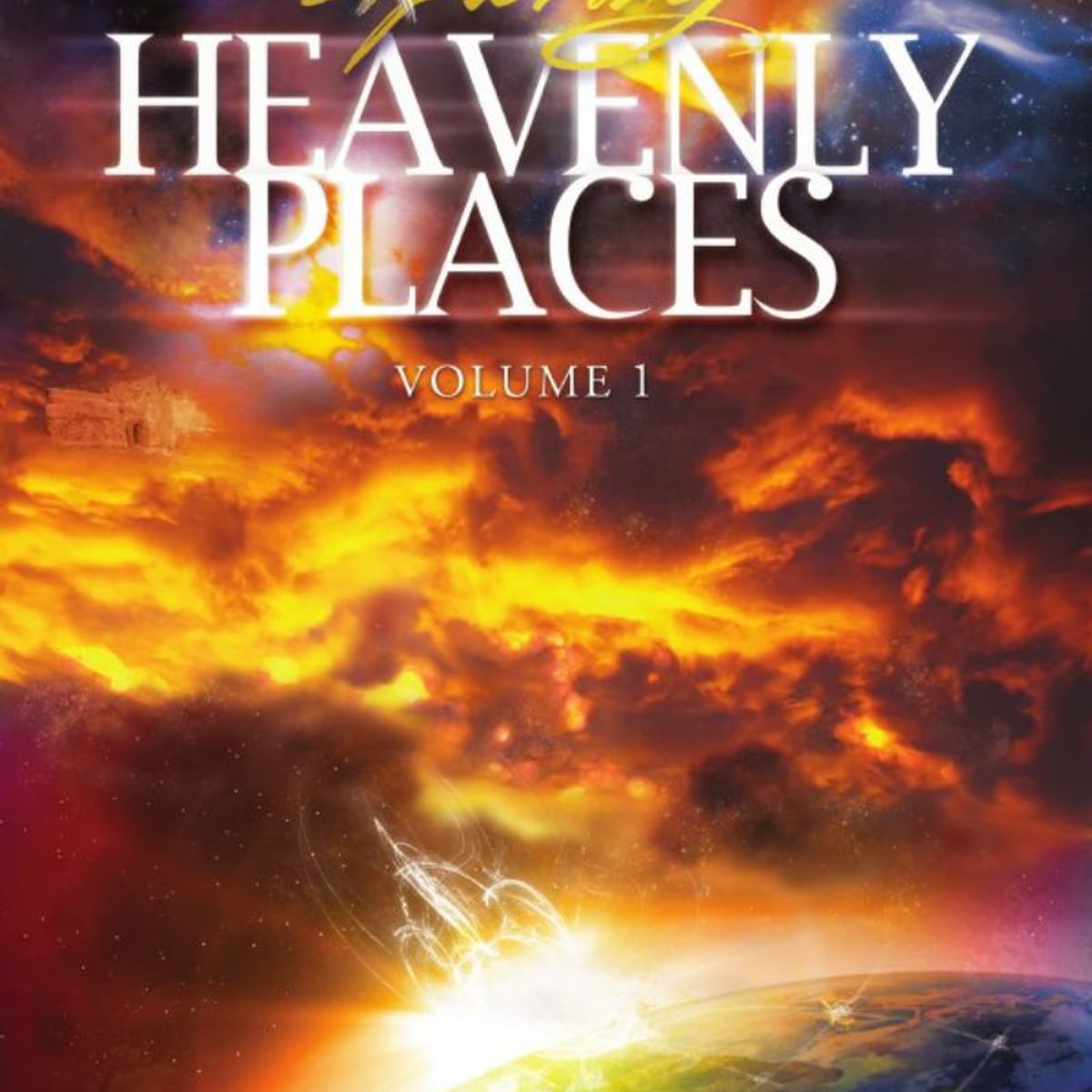 Exploring Heavenly Places - Volume 1 - Investigating Dimensions of ...