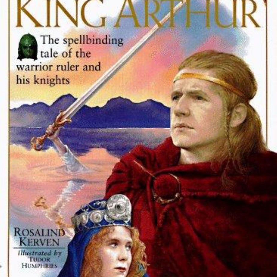 King Arthur by Rosalind Kerven