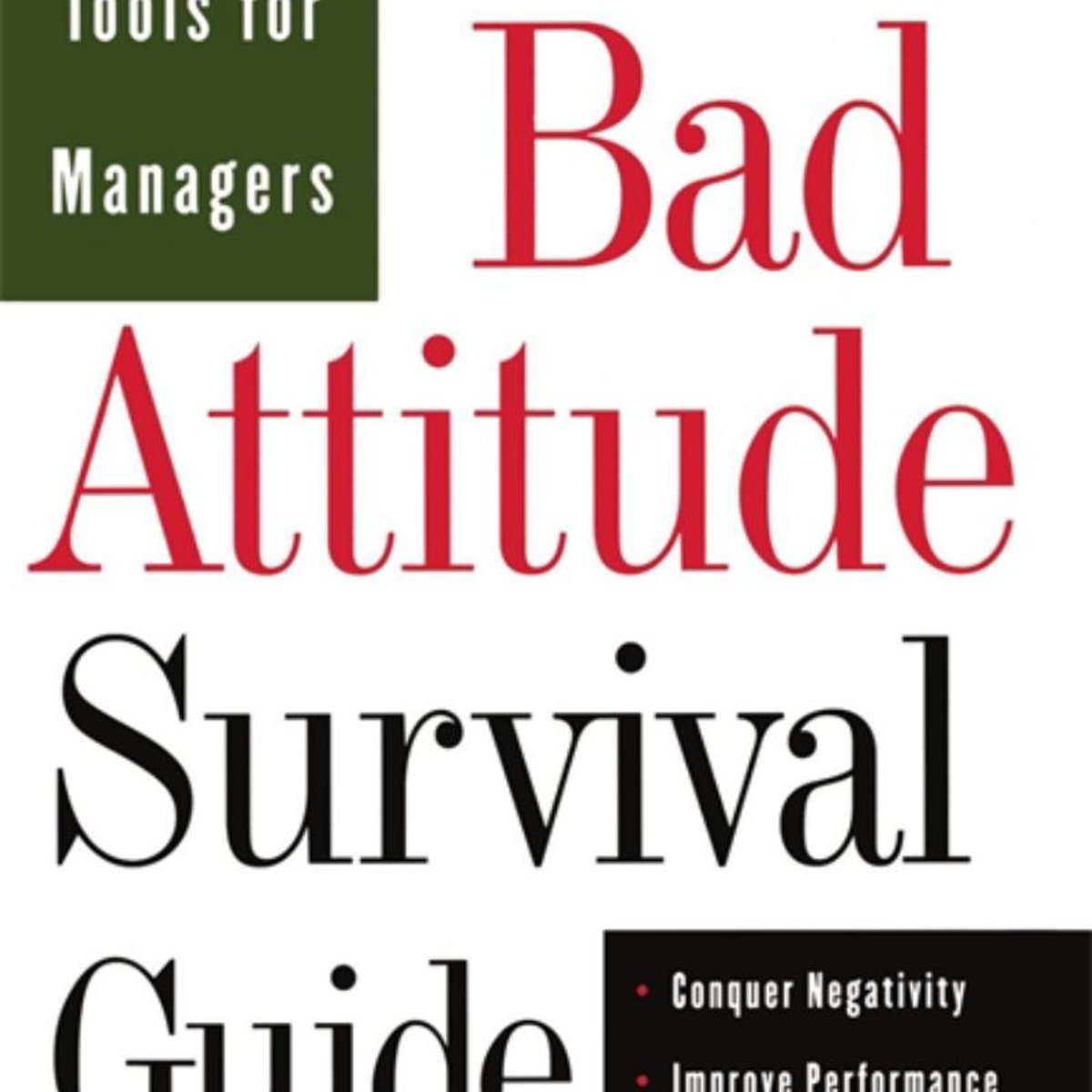 The Bad Attitude Survival Guide by Harry E. Chambers