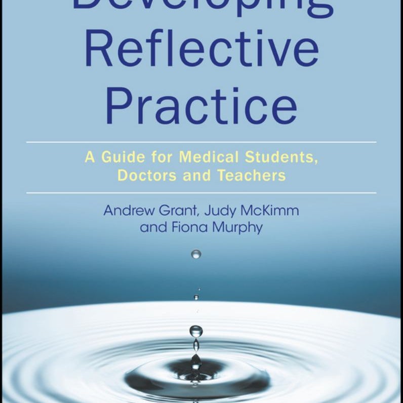 Developing Reflective Practice by Andy Grant, Judy McKimm, Fiona Murphy