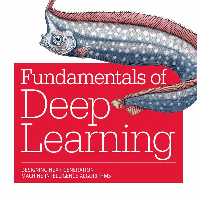 Fundamentals of Deep Learning by Nicholas Lacascio | Pangobooks Fundamentals of Deep Learning by Nicholas Lacascio | Pangobooks