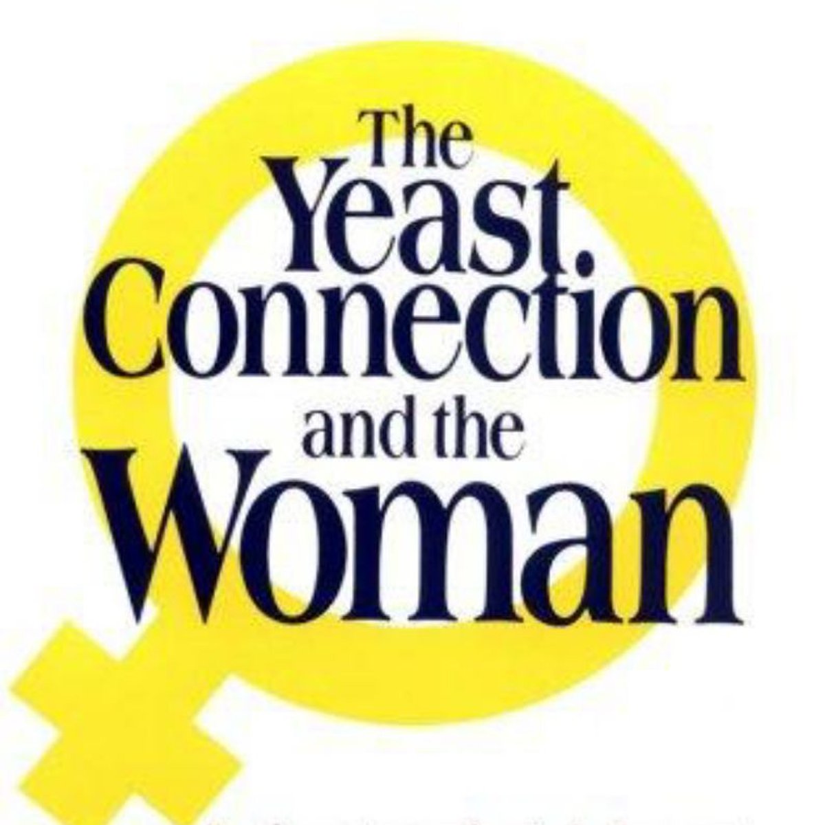 The Yeast Connection and the Woman by William G. Crook