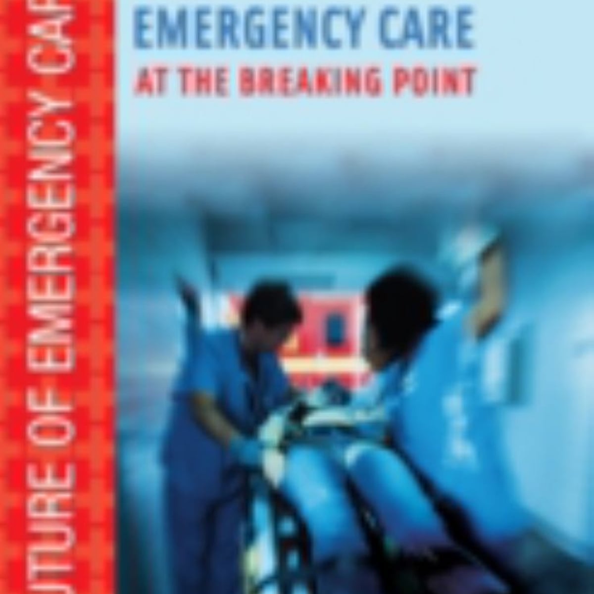 Hospital-Based Emergency Care by Institute of Medicine Staff