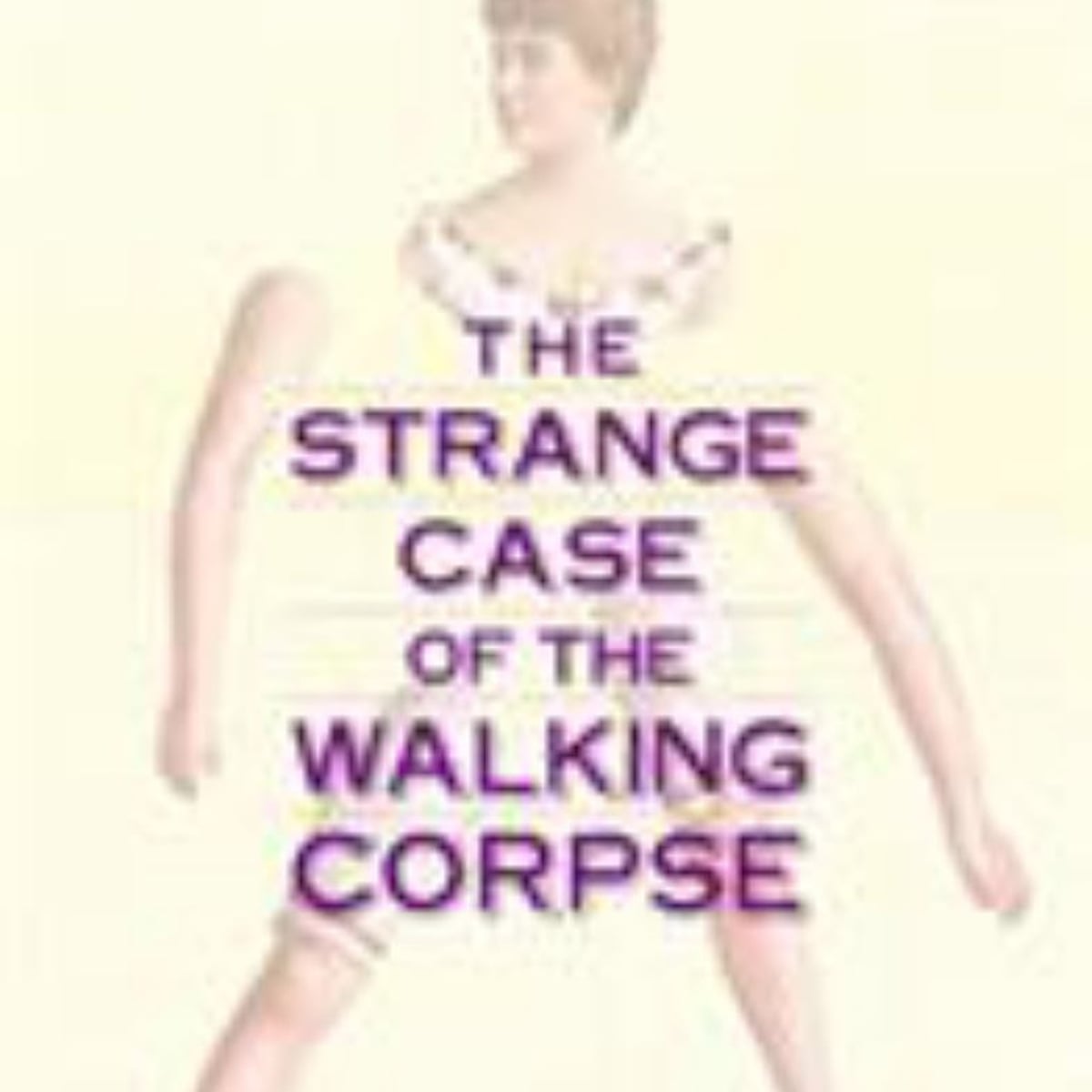 The Strange Case of the Walking Corpse by Nancy Butcher