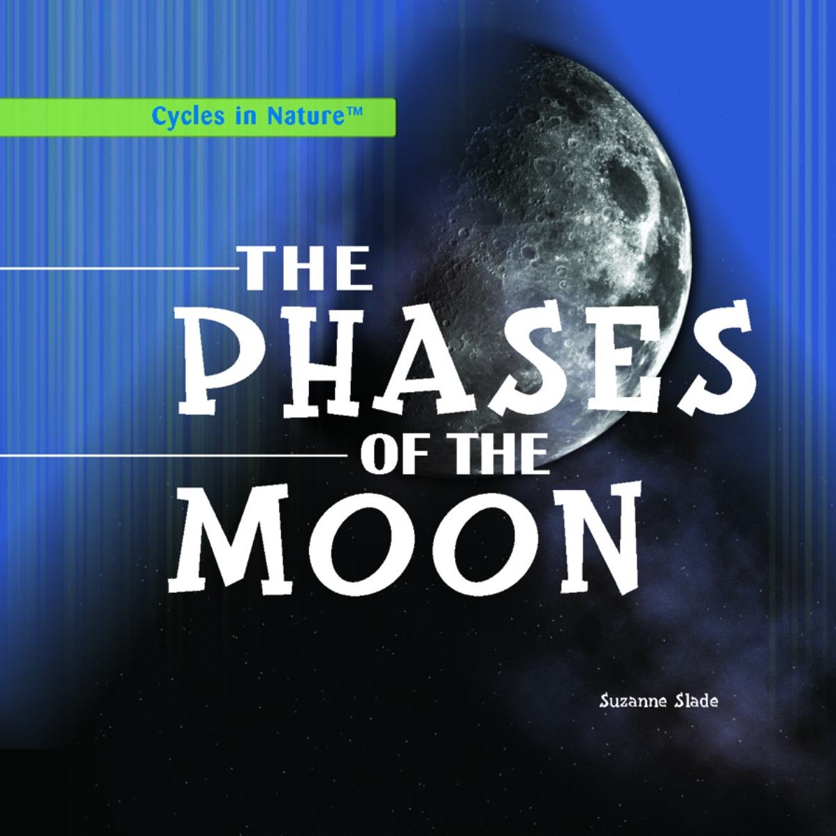 The Phases of the Moon by Suzanne Slade