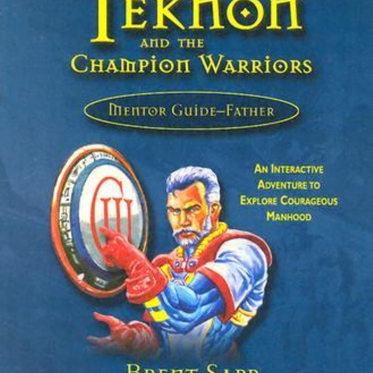 Teknon and the Champion Warriors by Brent Sapp