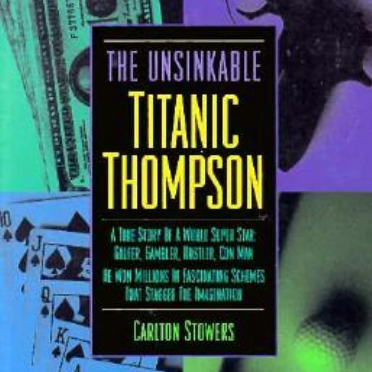 The Unsinkable Titanic Thompson by Carlton Stowers