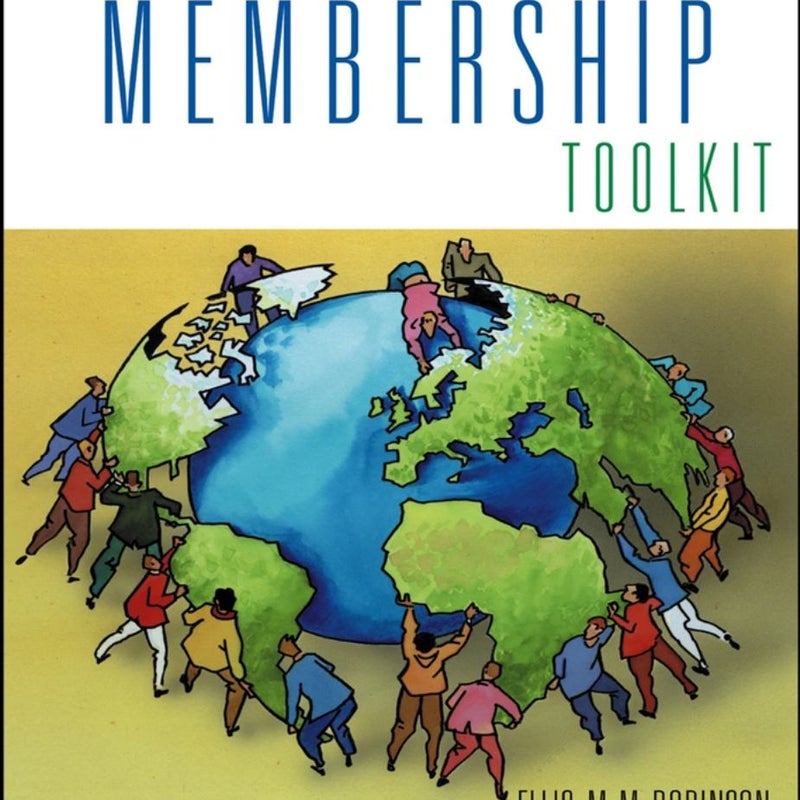The Nonprofit Membership Toolkit by Ellis M. M. Robinson, Kim Klein