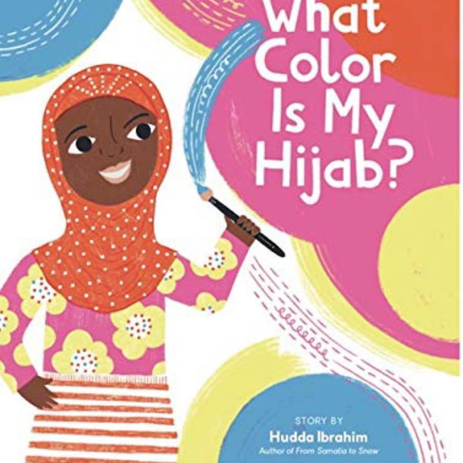 What Color Is My Hijab? by Hudda Ibrahim, Lily Coyle