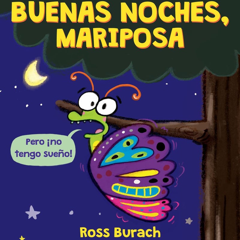 Buenas Noches, Mariposa (Goodnight, Butterfly) by Ross Burach