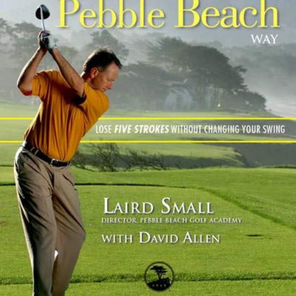 Play Golf the Pebble Beach Way by Laird Small, Dave Allen, Jim Nantz