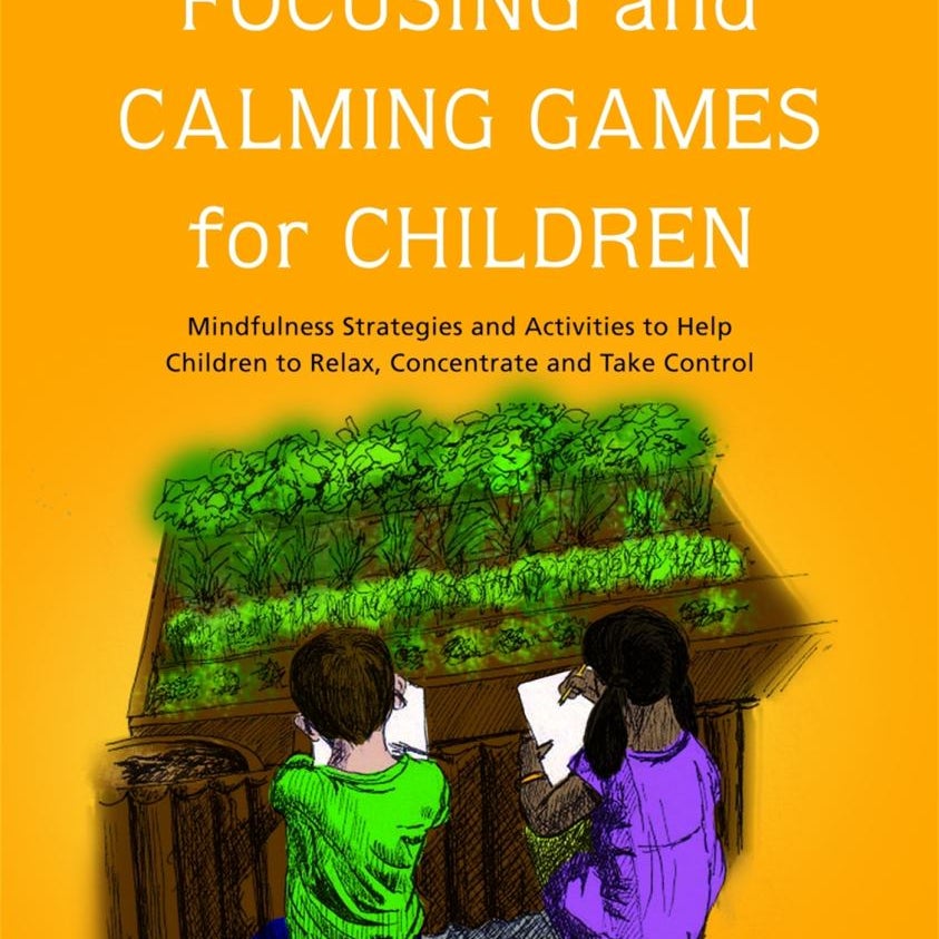 Focusing and Calming Games for Children by Deborah Plummer