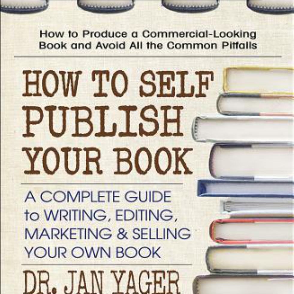 How to Self-Publish Your Book by Jan Yager