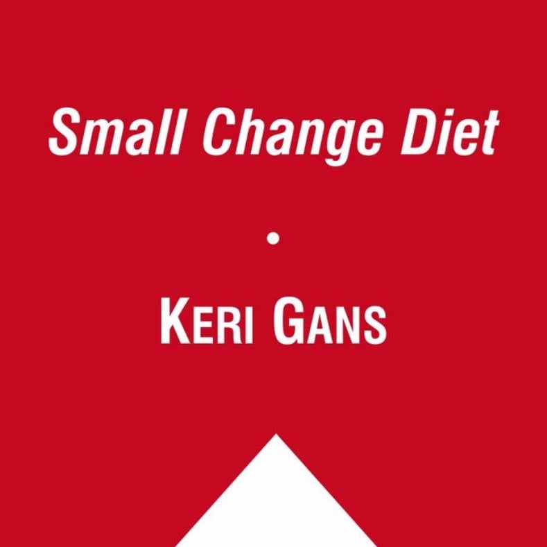The Small Change Diet by Keri Gans