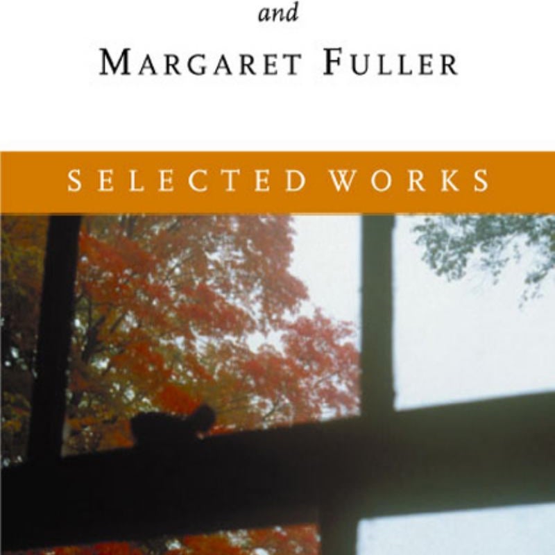 Selected Works by Ralph Emerson, John Carlos Rowe, Margaret Fuller ...