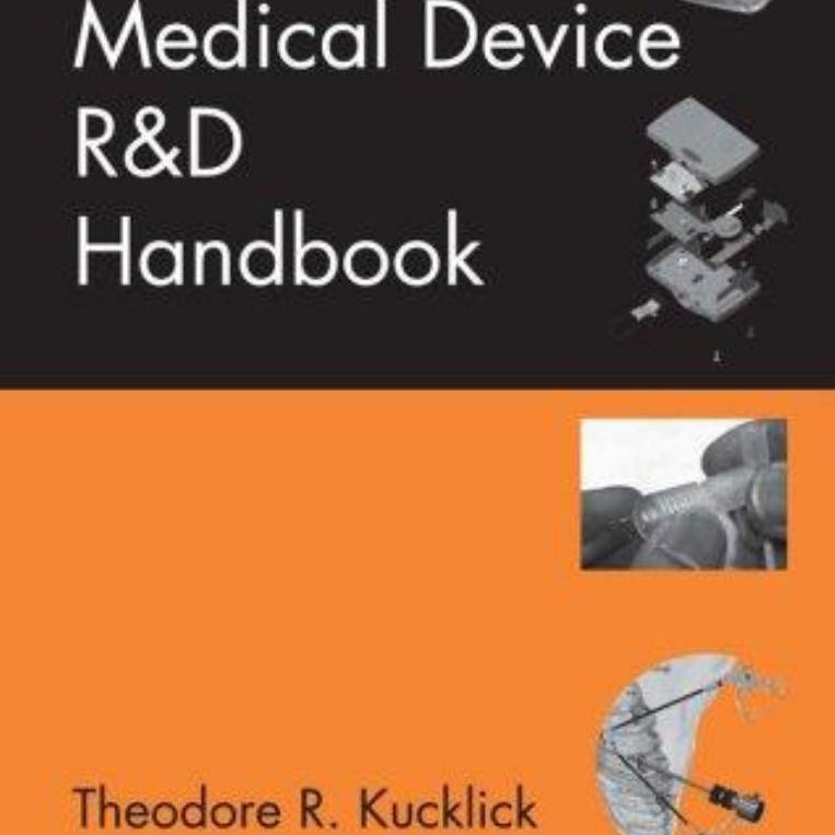 The Medical Device R and D Handbook by Theodore R. Kucklick | Pangobooks