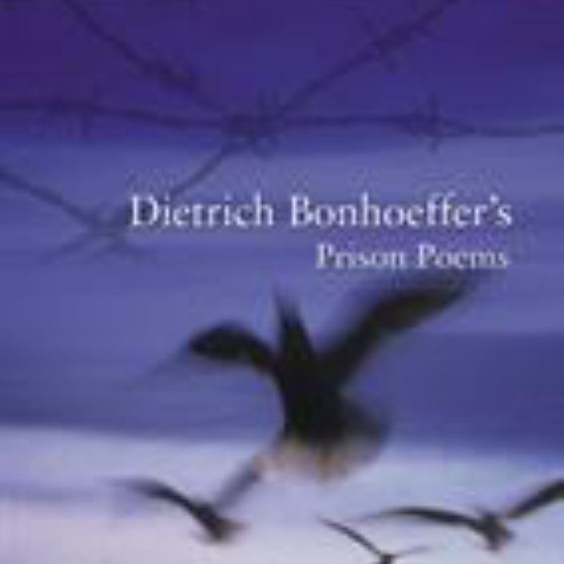 Dietrich Bonhoeffer's Prison Poems by Dietrich Bonhoeffer, Edwin Robertson