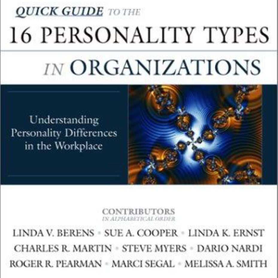 Quick Guide to the 16 Personality Types in Organizations by Linda V ...