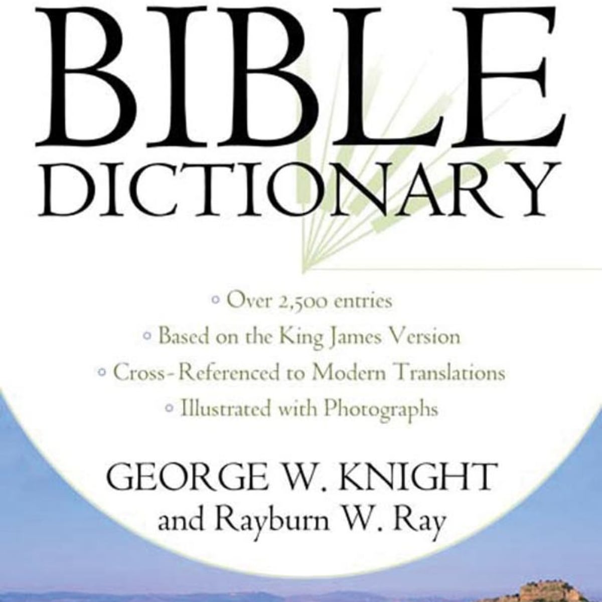 The Quicknotes Bible Dictionary by George W. Knight, Rayburn W. Ray
