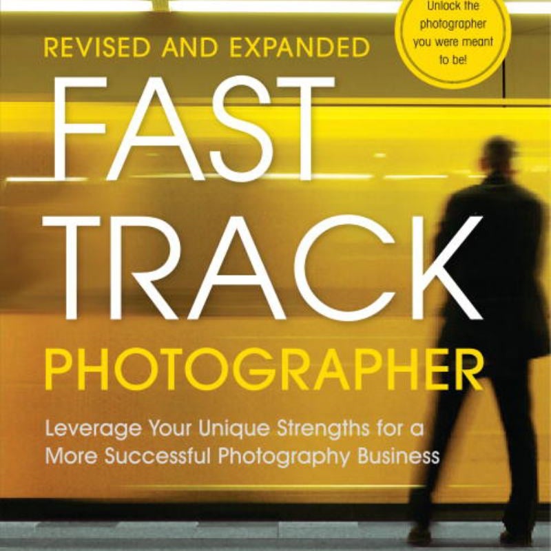 Fast Track Photographer, Revised and Expanded Edition by Dane Sanders ...