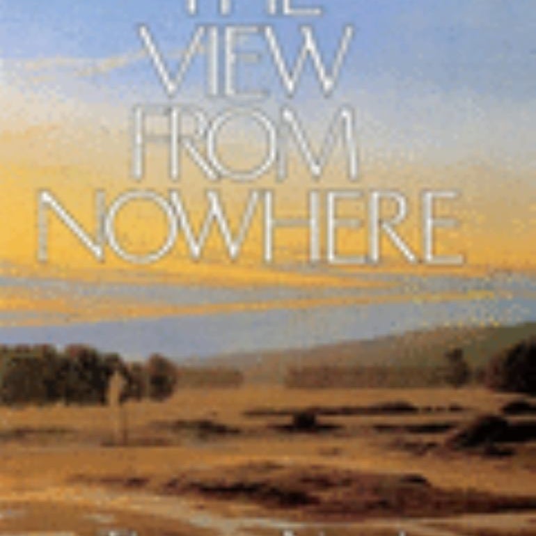 The View from Nowhere by Thomas Nagel