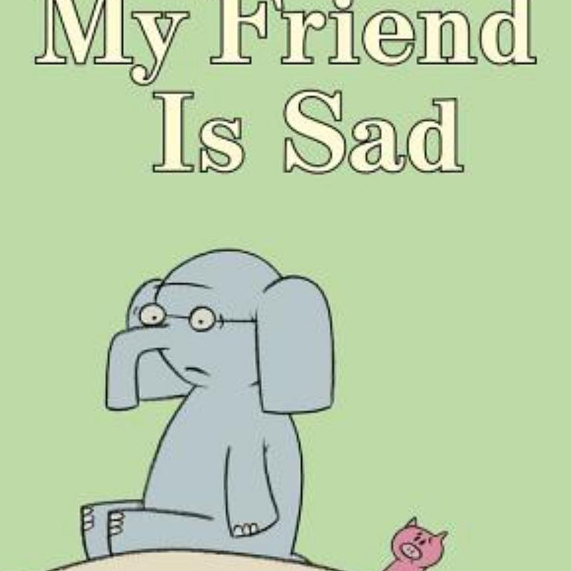 My Friend Is Sad (an Elephant and Piggie Book)