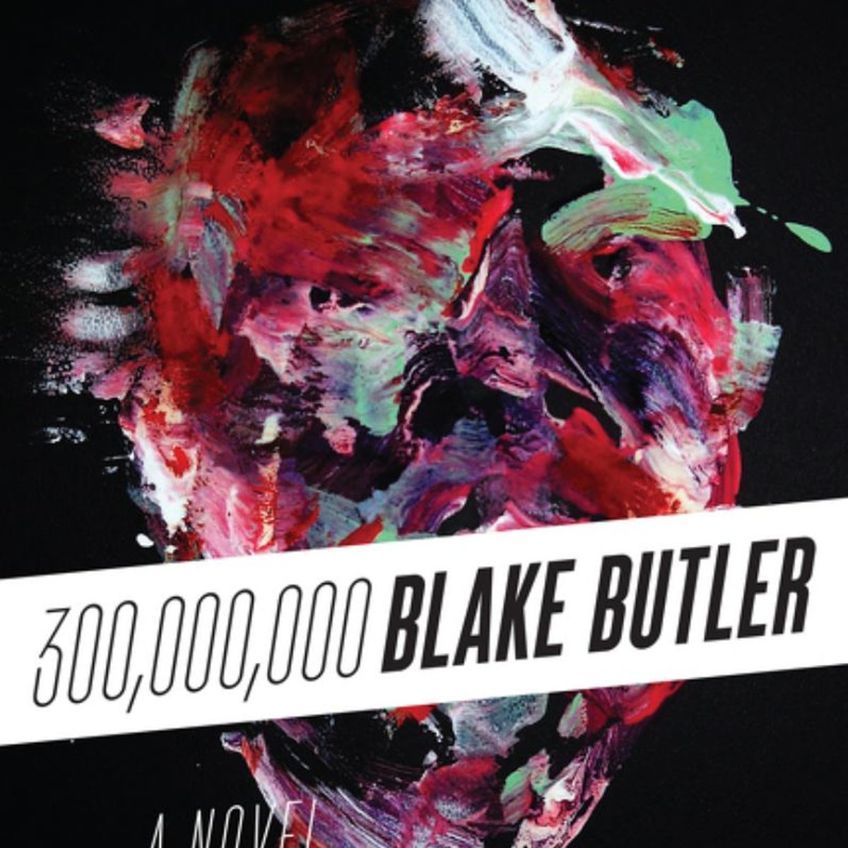 Three Hundred Million by Blake Butler
