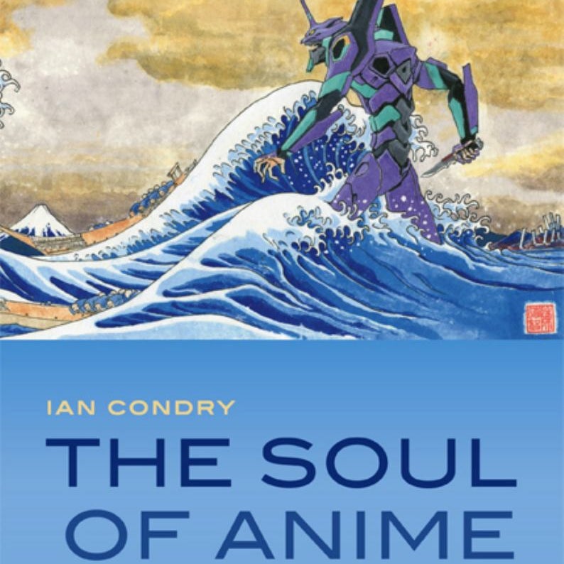 The Soul of Anime by Ian Condry