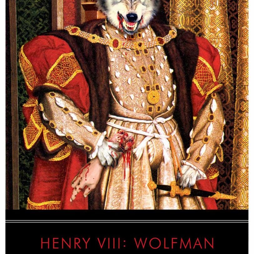 Henry VIII: Wolfman by A. E. Moorat