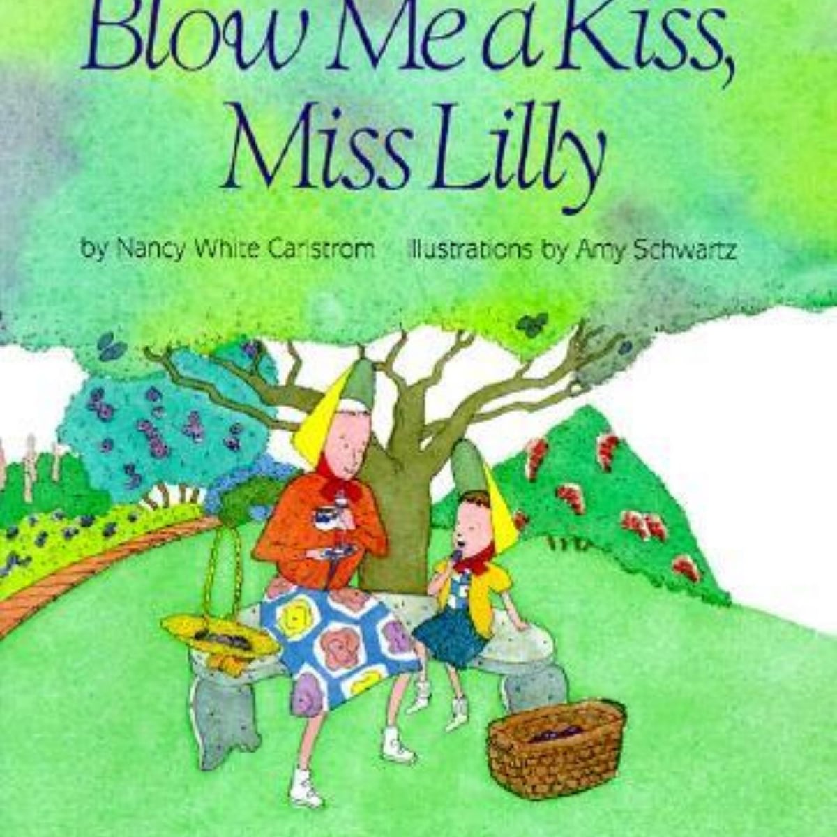 Blow Me a Kiss, Miss Lilly by Nancy White Carlstrom