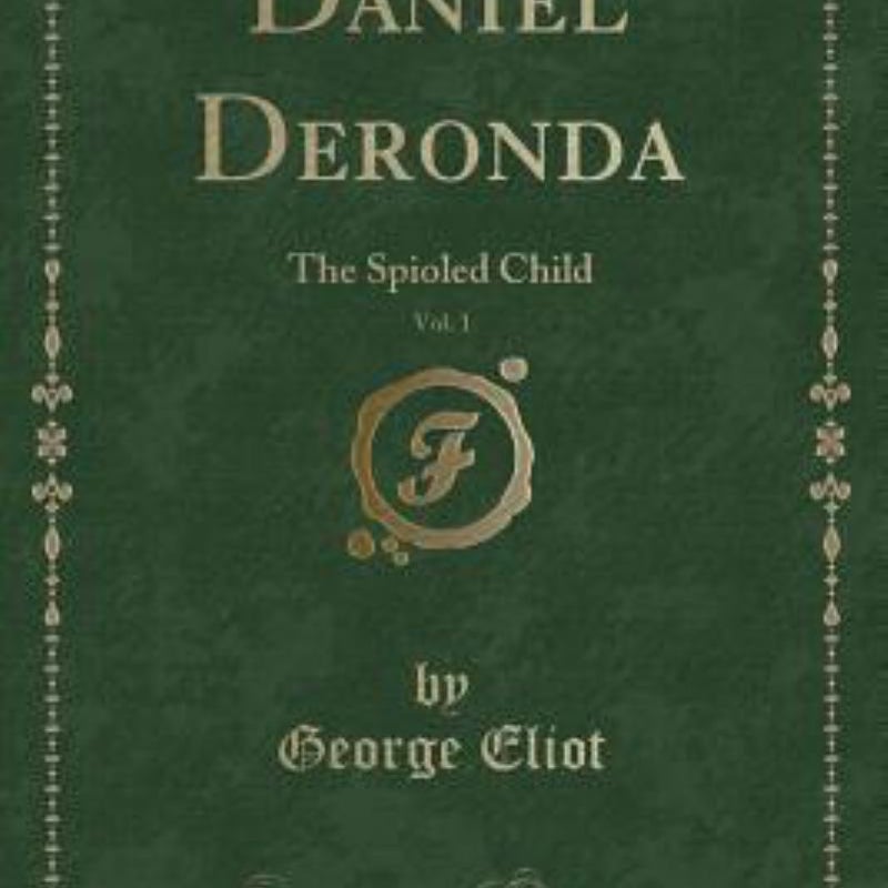 Daniel Deronda, Vol. 1 by George Eliot