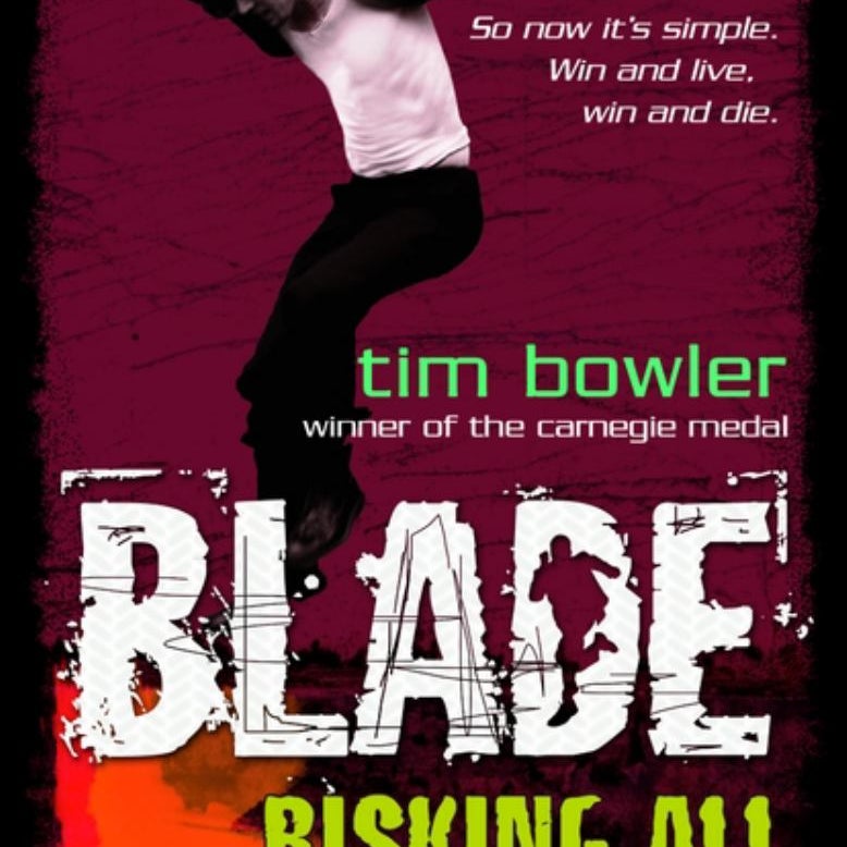 Blade:Risking All by Tim Bowler