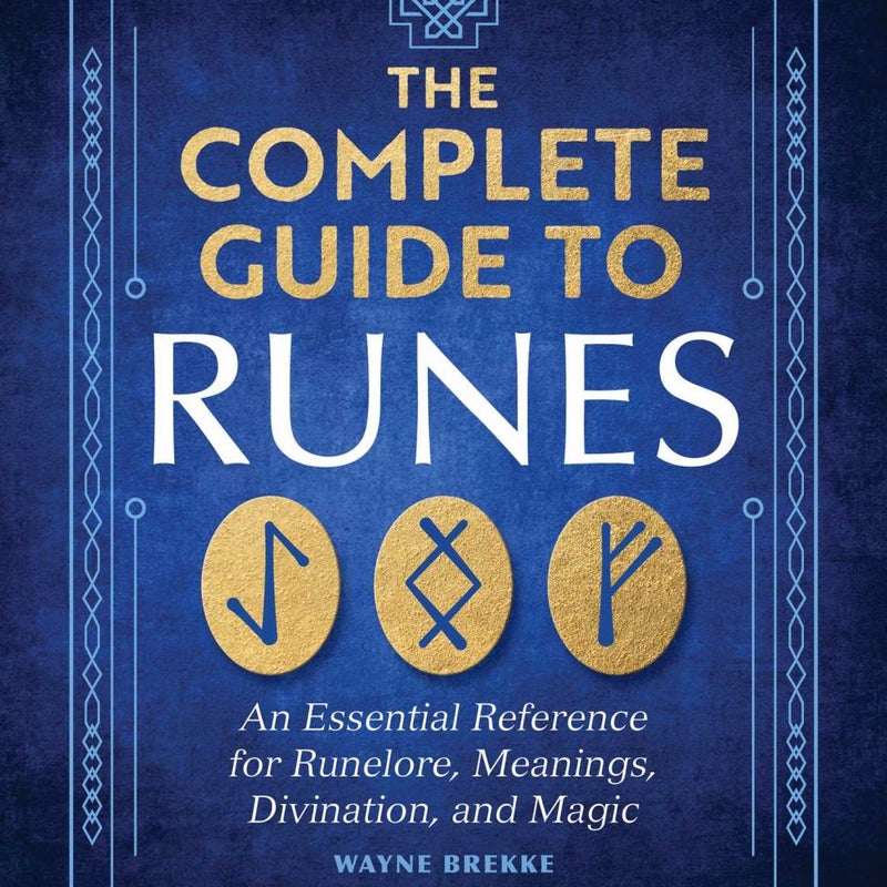 The Complete Guide to Runes by Wayne Brekke | Pangobooks