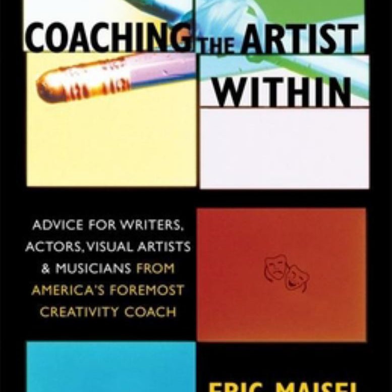 Coaching the Artist Within by Eric Maisel