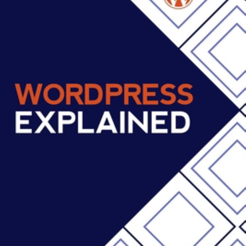 WordPress Explained by Stephen Burge