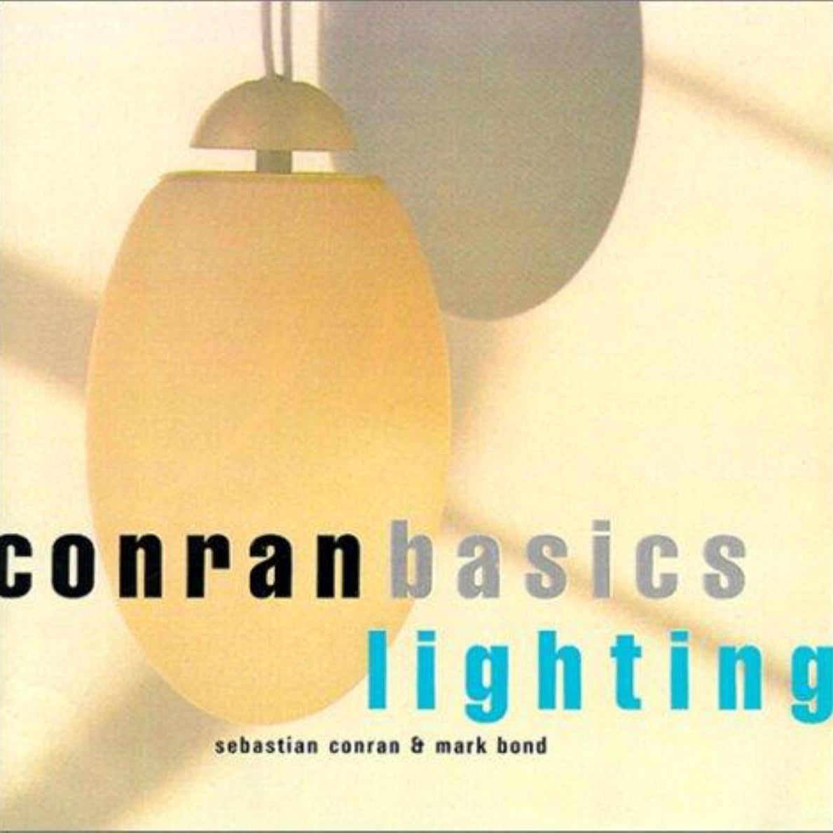Soma Basics--Lighting by Sebastian Conran, Mark Bond
