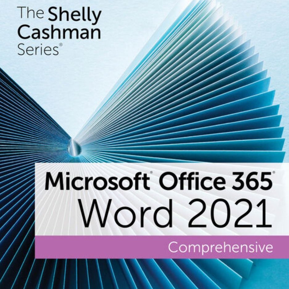 The Shelly Cashman Series Microsoft Office 365 and Word 2021 ...