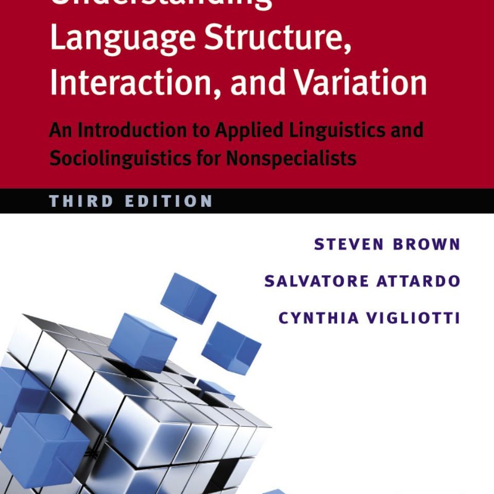 Understanding Language Structure, Interaction, and Variation, Third Ed by Steven Brown ...