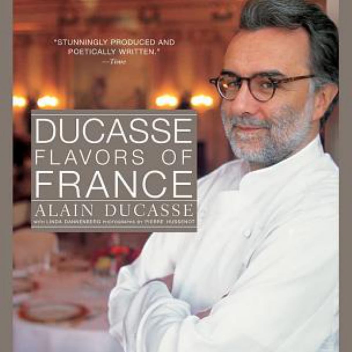 Ducasse Flavors of France by Alain Ducasse, Pierre Hussenot, Linda ...
