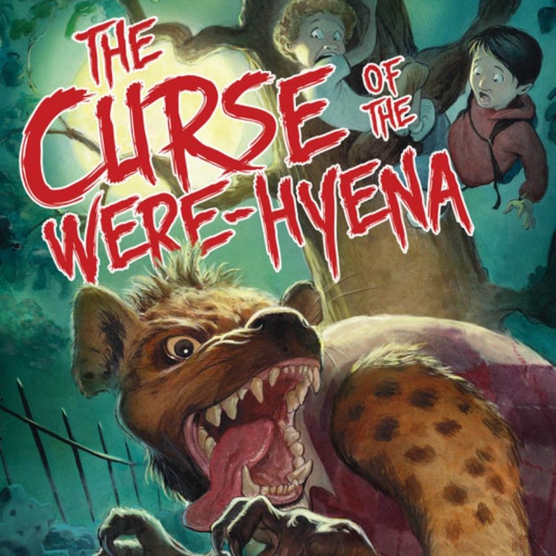 The Curse of the Were-Hyena by Bruce Hale