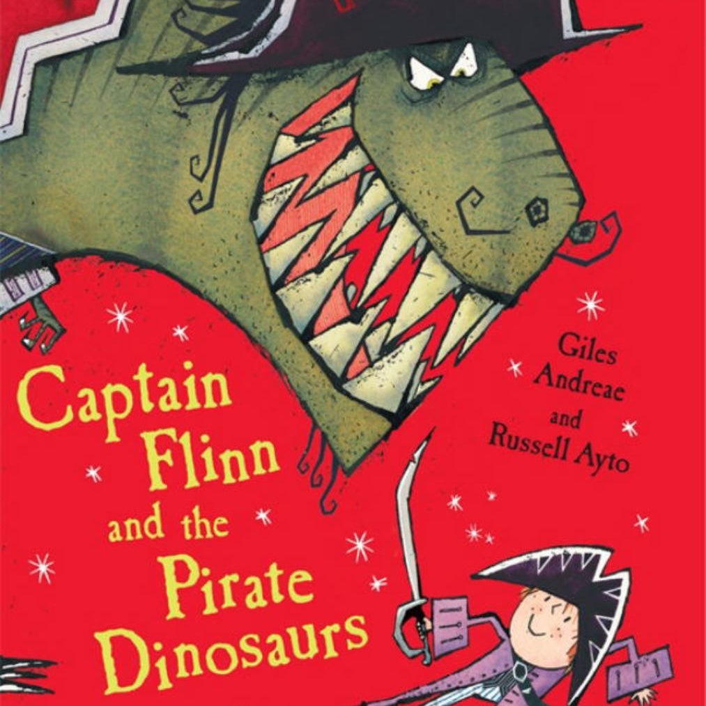 Captain Flinn and the Pirate Dinosaurs by Giles Andreae, Russell Ayto
