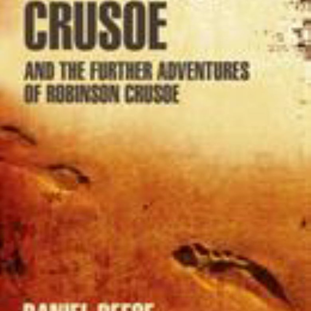 Robinson Crusoe and the Further Adventures of Robinson Crusoe by Daniel ...